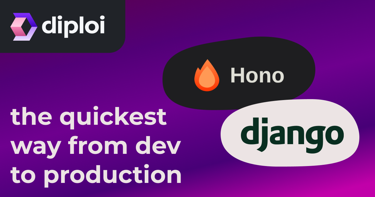 Diploi - The easiest way to start new Django and Hono apps, literally ...